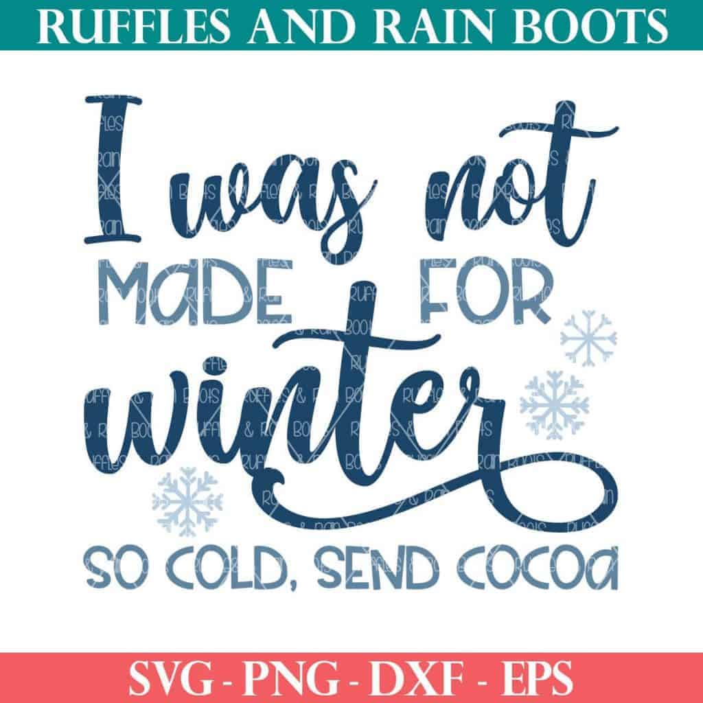 This I Am Not Made for Winter SVG Set is Stylish and Hilarious!