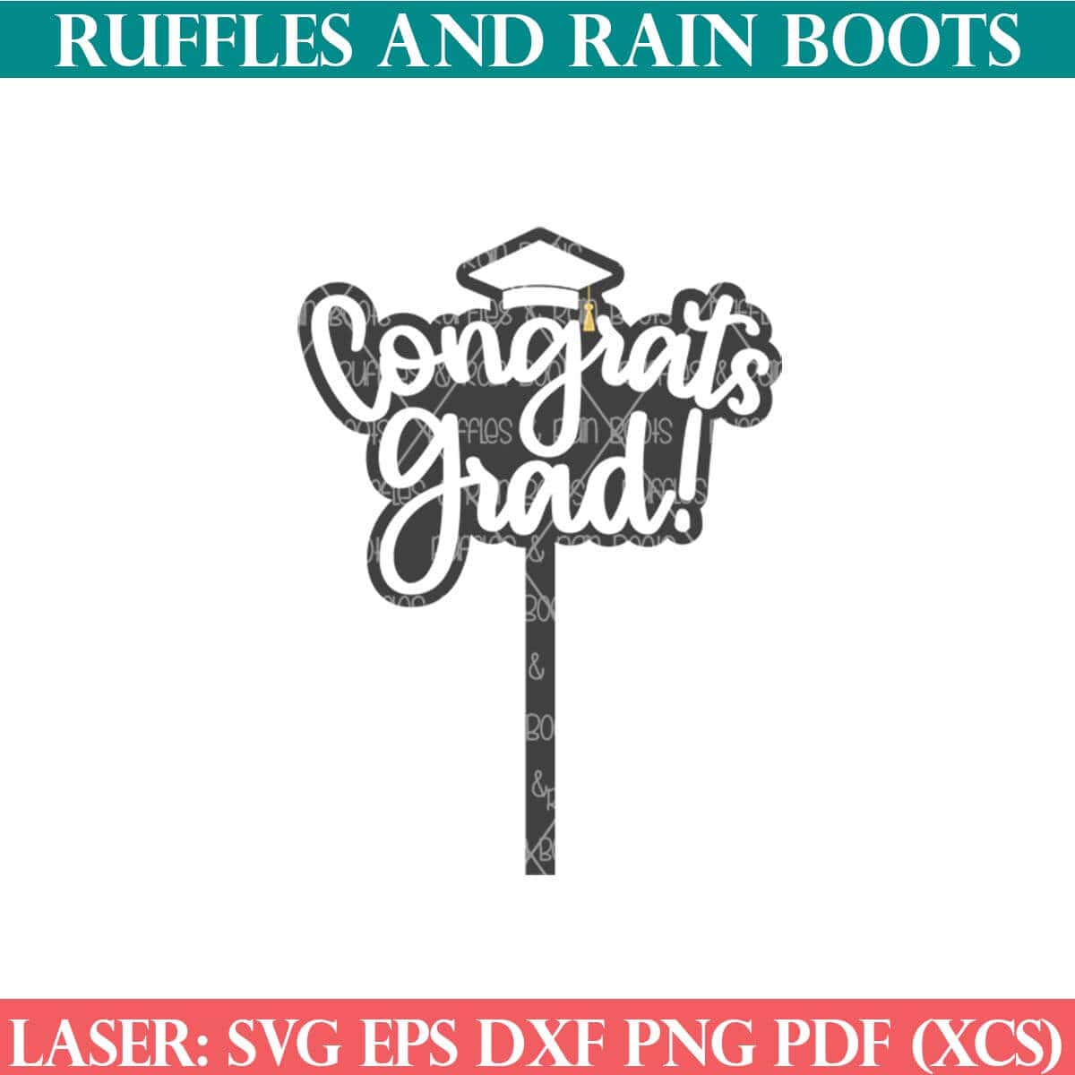 Congrats Grad SVG Laser - Ruffles and Rain Boots