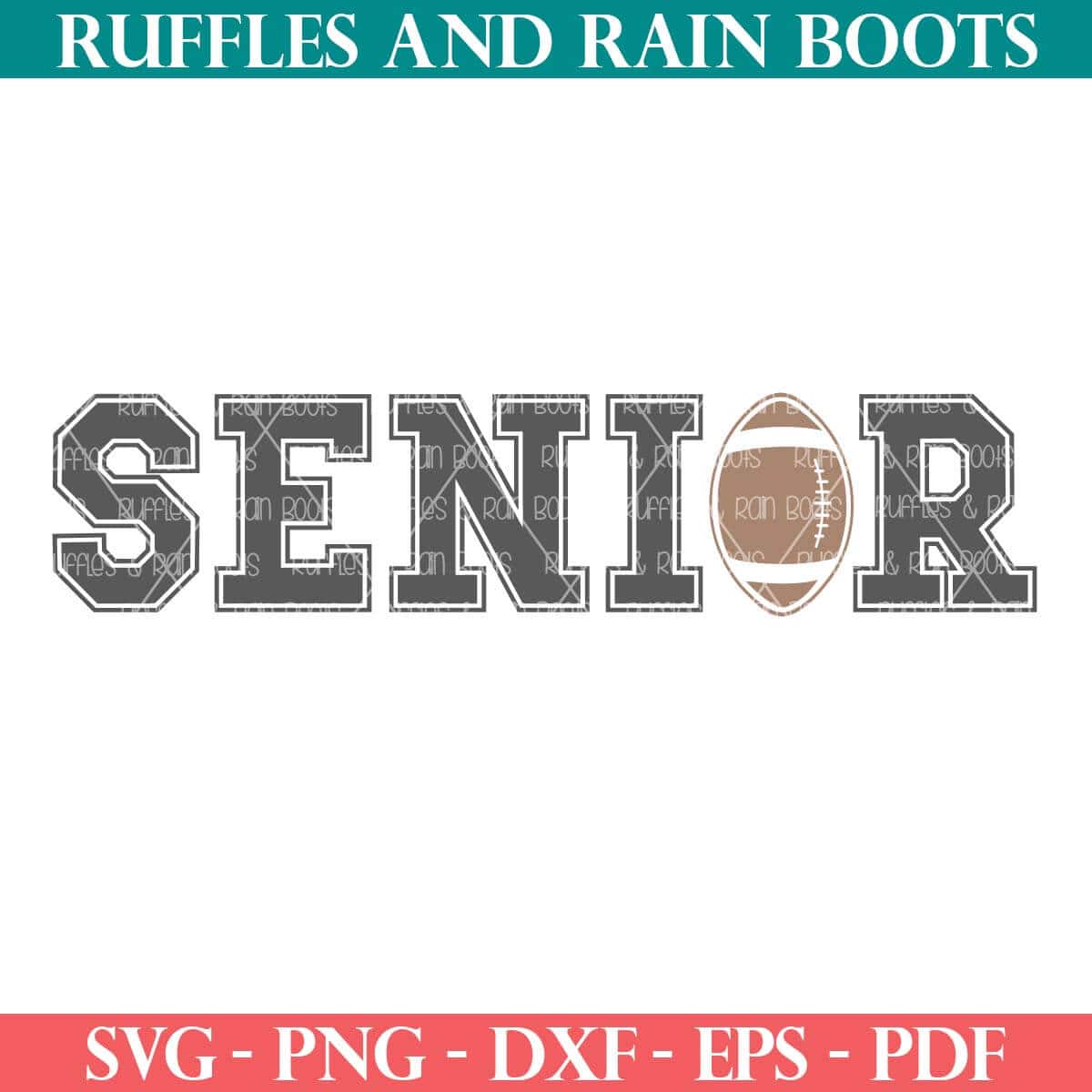 Football Senior SVG - Ruffles and Rain Boots